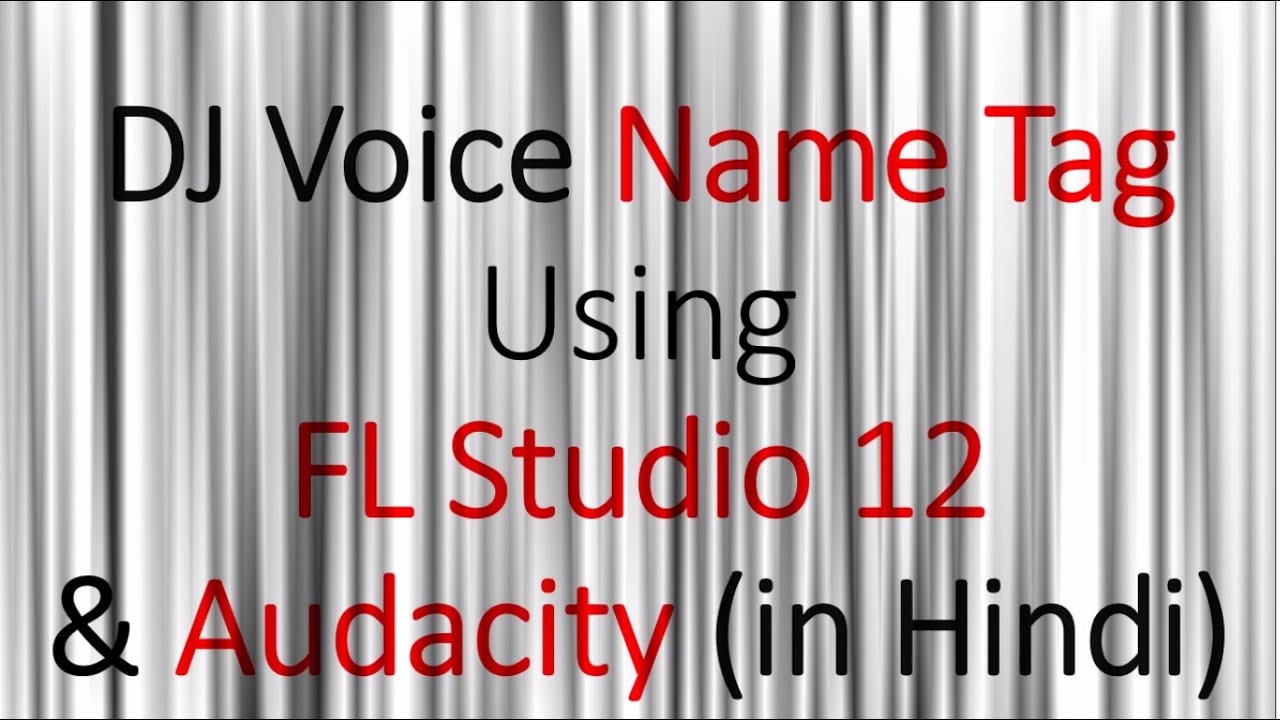 Make DJ Voice Name Tag: FL Studio & Audacity - HINDI - YouTube