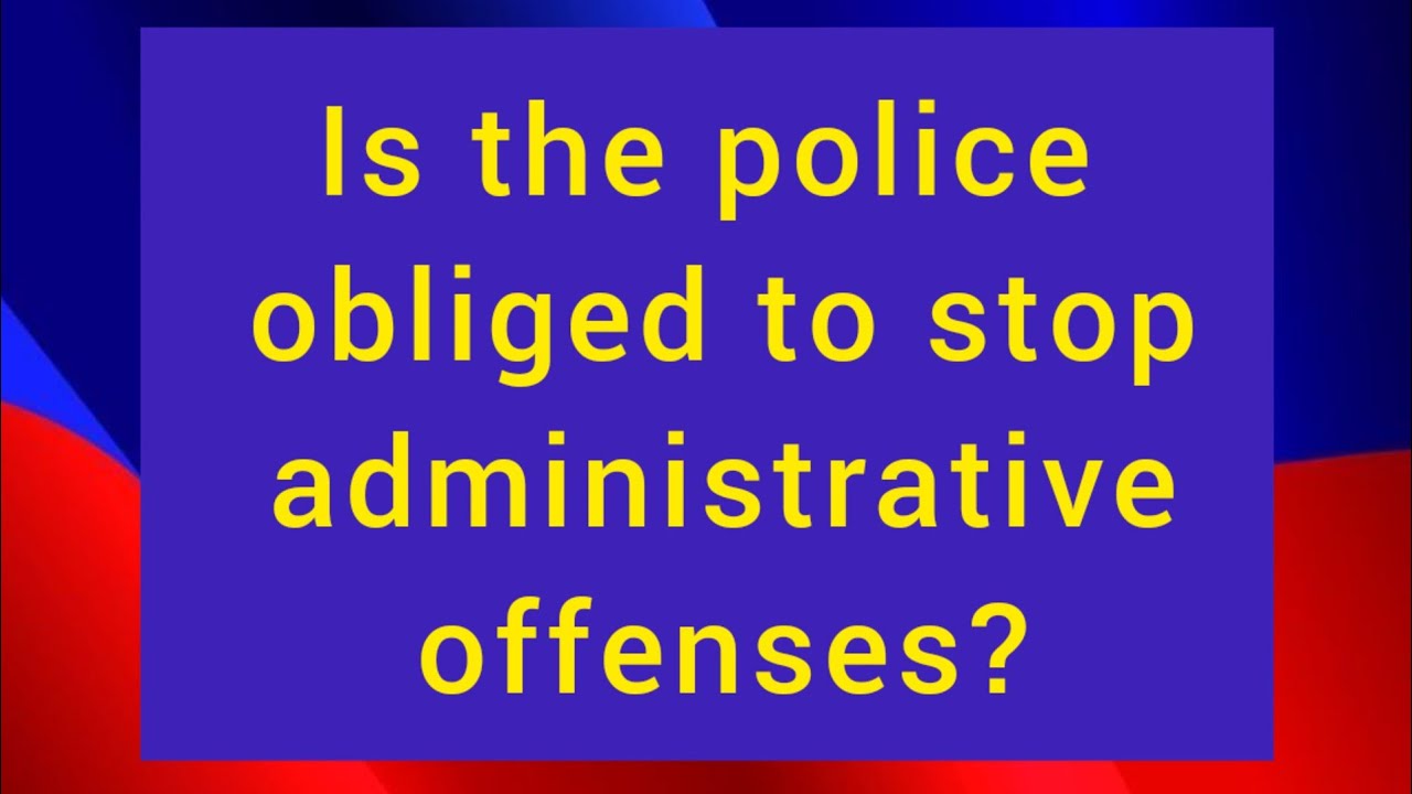 Is the police obliged to stop administrative offenses? - YouTube