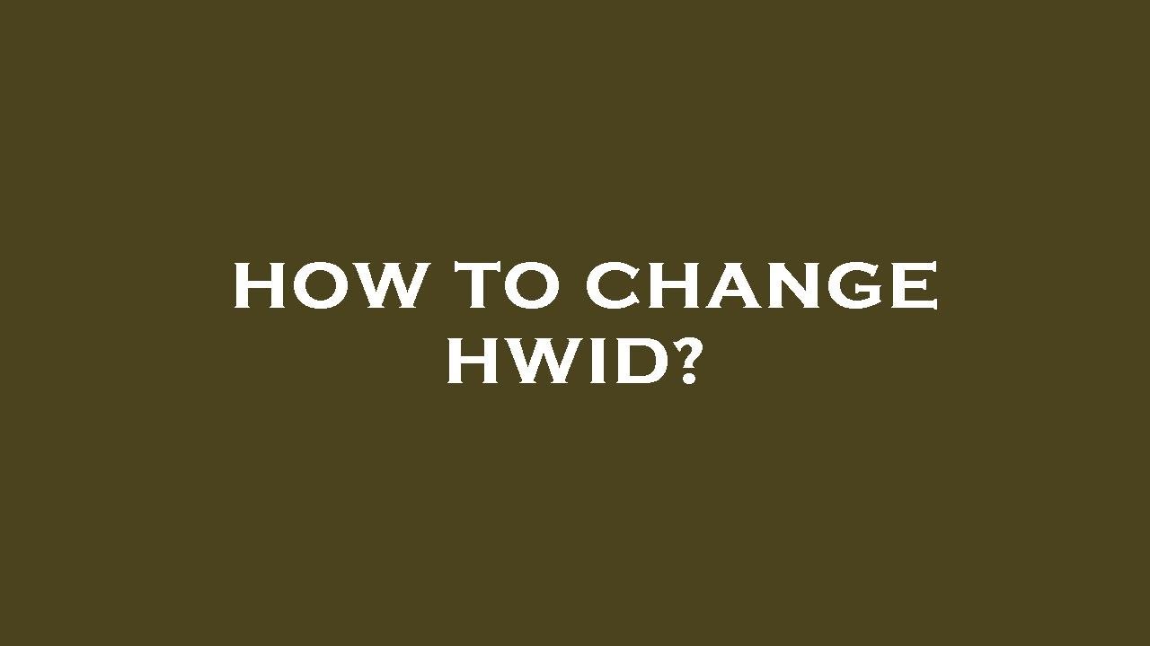 How to change hwid? - YouTube