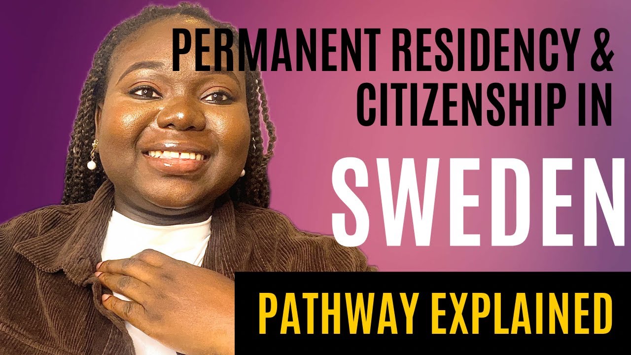 HOW TO GET PERMANENT RESIDENCY & CITIZENSHIP IN SWEDEN | STEP BY STEP ...