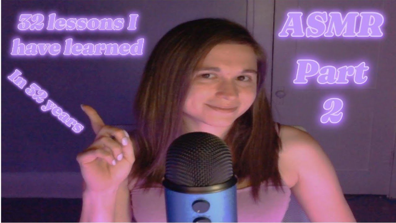 ASMR 32 Lessons I have learned in 32 years (soft whispers, nail tapping ...