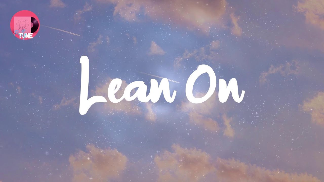 Major Lazer - Lean On (Lyrics) - YouTube