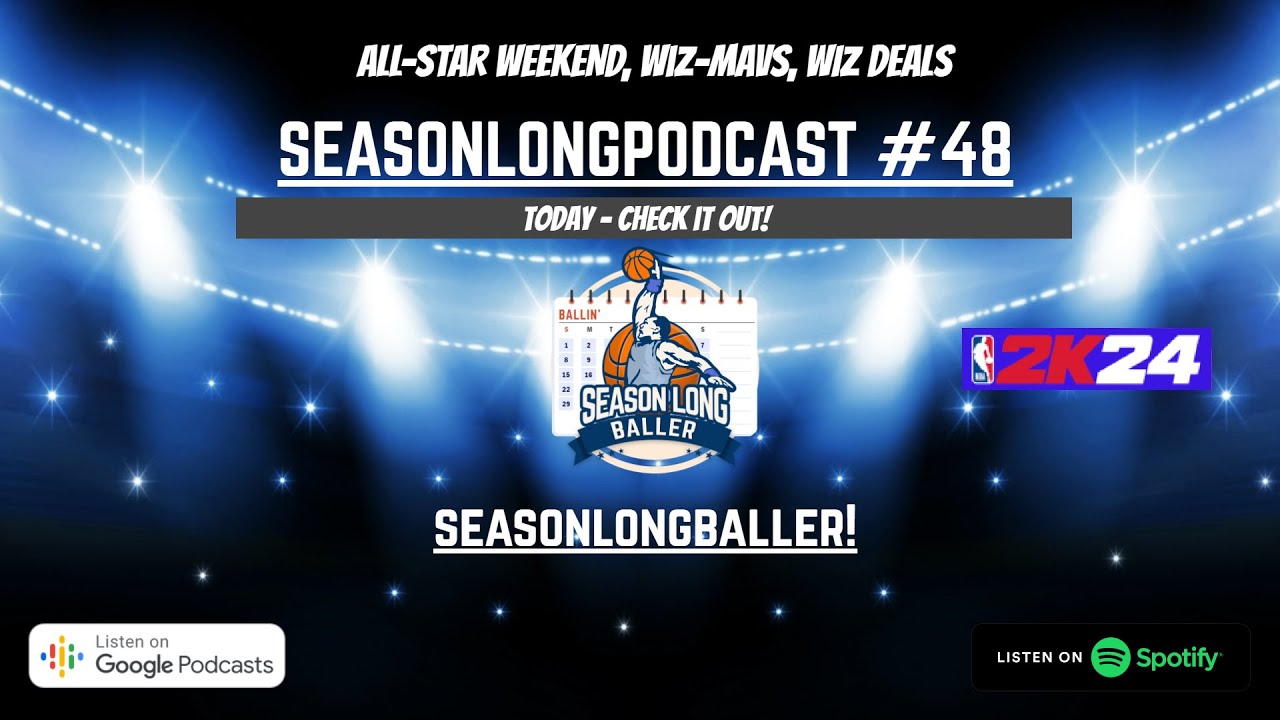 SeasonLongBaller Podcast #48 - NBA 2K24 - YouTube