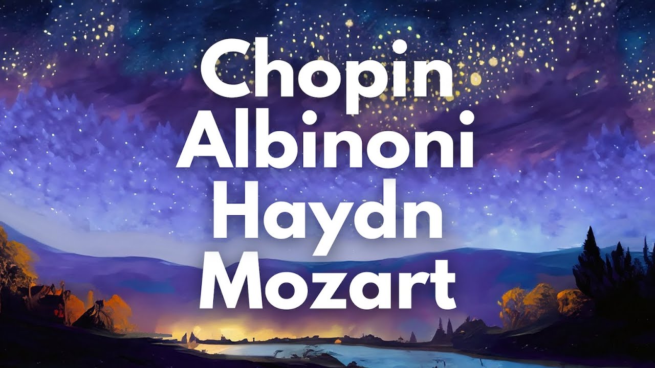 Legends Playlist: Classical Music Mix | Chopin, Mozart, Haydn, Albinoni ...
