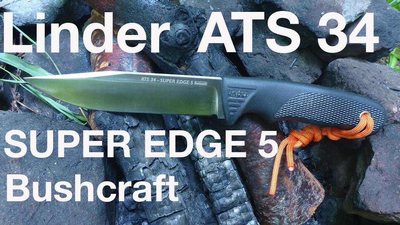 Linder ATS 34 Super Edge 5 Bushcraft knife - YouTube