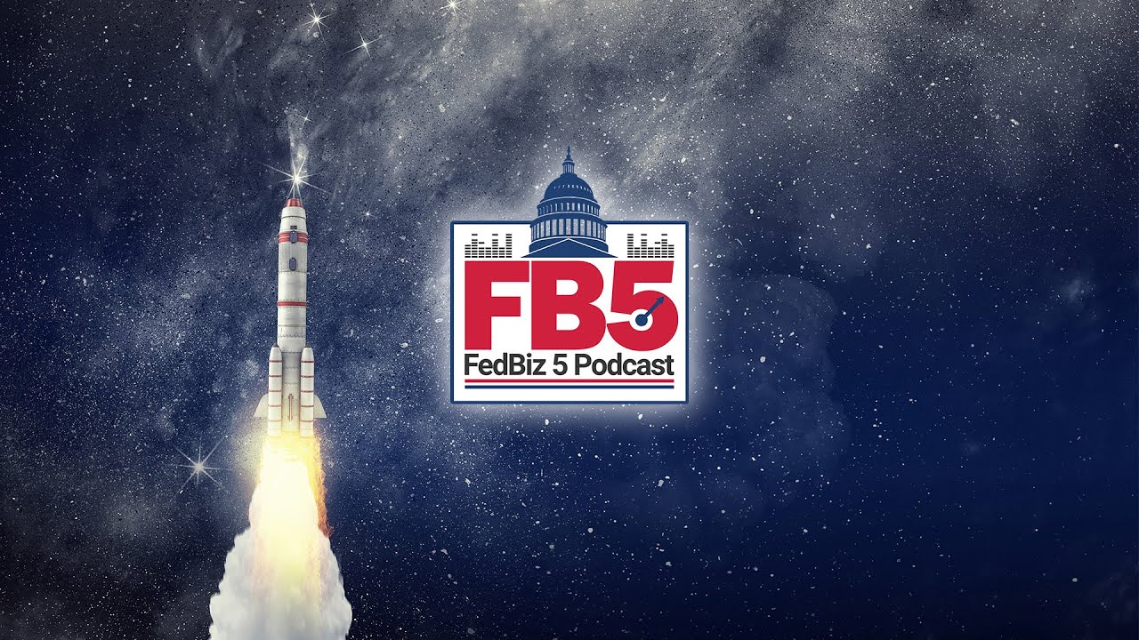FedBiz'5 Podcast | Episode 31: Client Teams with FedBiz Access for New ...