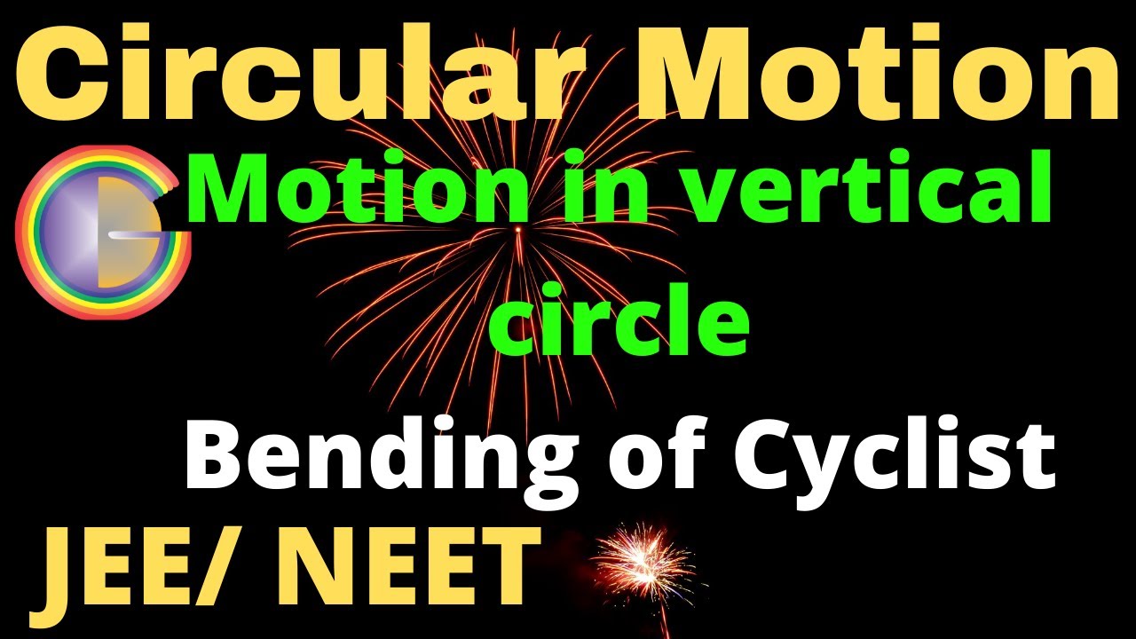 Circular Motion for JEE NEET Lec 7, Motion in vertical circle, Bending ...