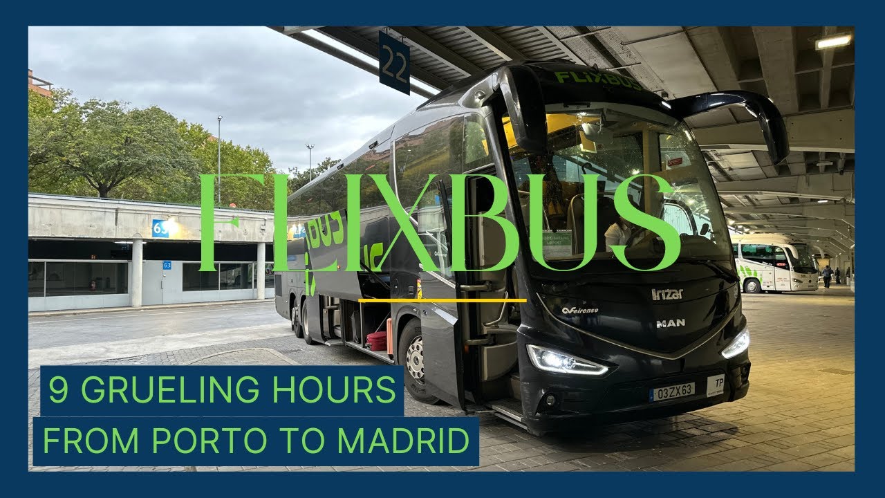 I Survived a 9-Hour Flixbus Trip from Porto to Madrid! - YouTube