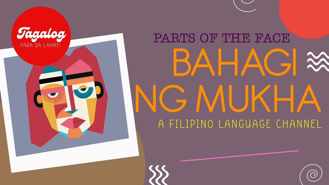 Tagalog Para sa Lahat | Bahagi ng Mukha (Parts of the Face) | Filipino ...