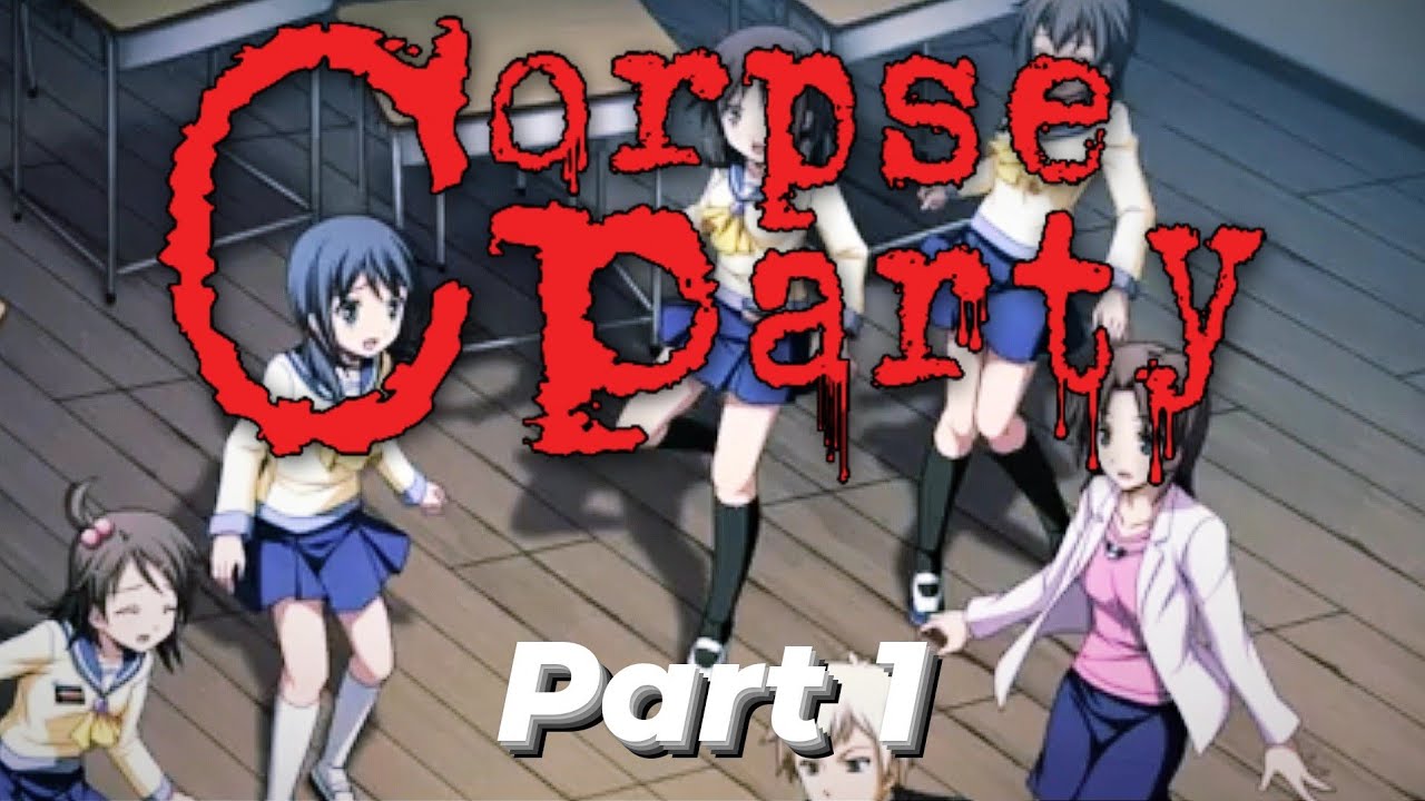 My First Time Playing CORPSE PARTY Part 1 - YouTube