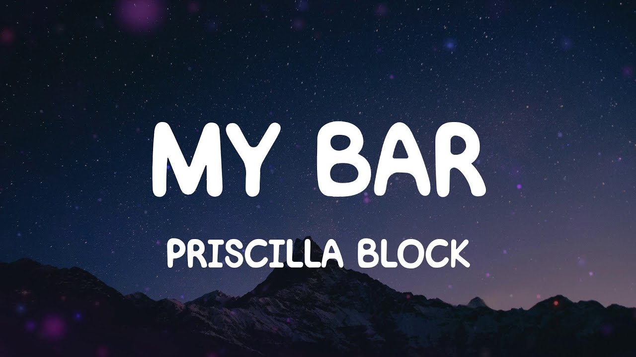 Priscilla Block - My Bar (Lyrics) - YouTube