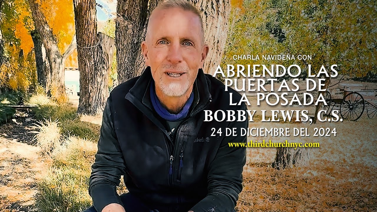 Abriendo las puertas de la posada por Bobby Lewis CS Navidad Charla ...
