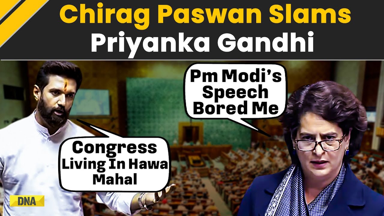 PM Modi Speech: Chirag Paswan Fires Back At Priyanka Gandhi's 'Bored ...