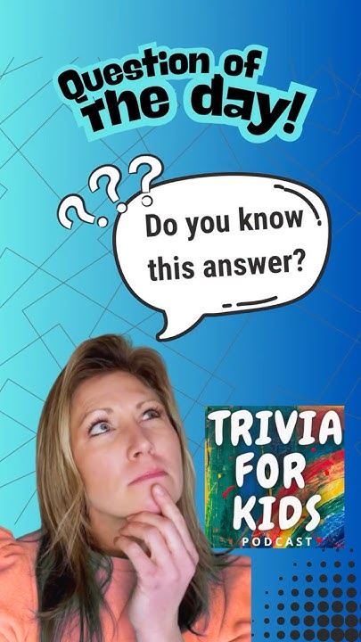🎉 AWESOME Trivia Question of the Day Fun & Educational Trivia for Kids ...