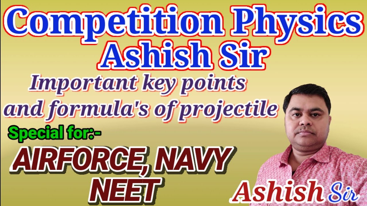 Competition physics by Ashish sir.important key points and formulas of ...