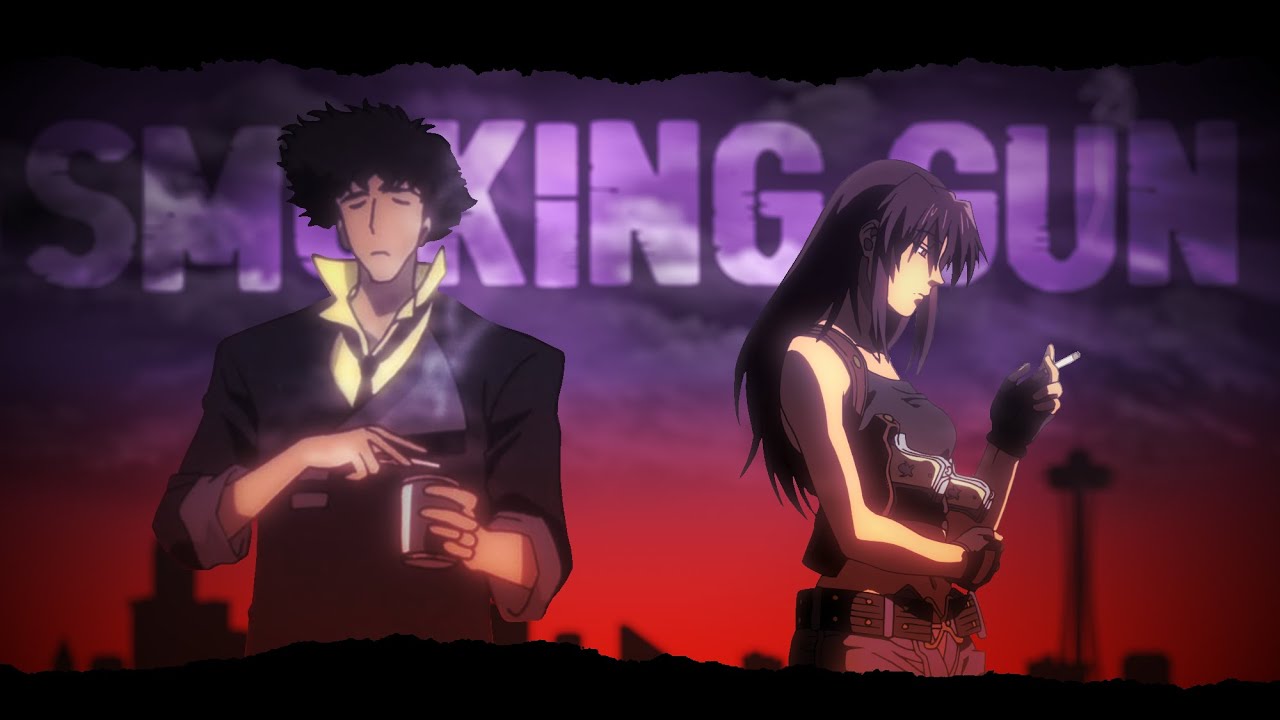 Smoking Gun - Spike and Revy AMV (Vaudeville Villain) - YouTube