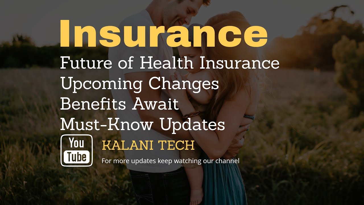 Unlock the Future of Health Insurance | Must-Know Updates |Upcoming ...