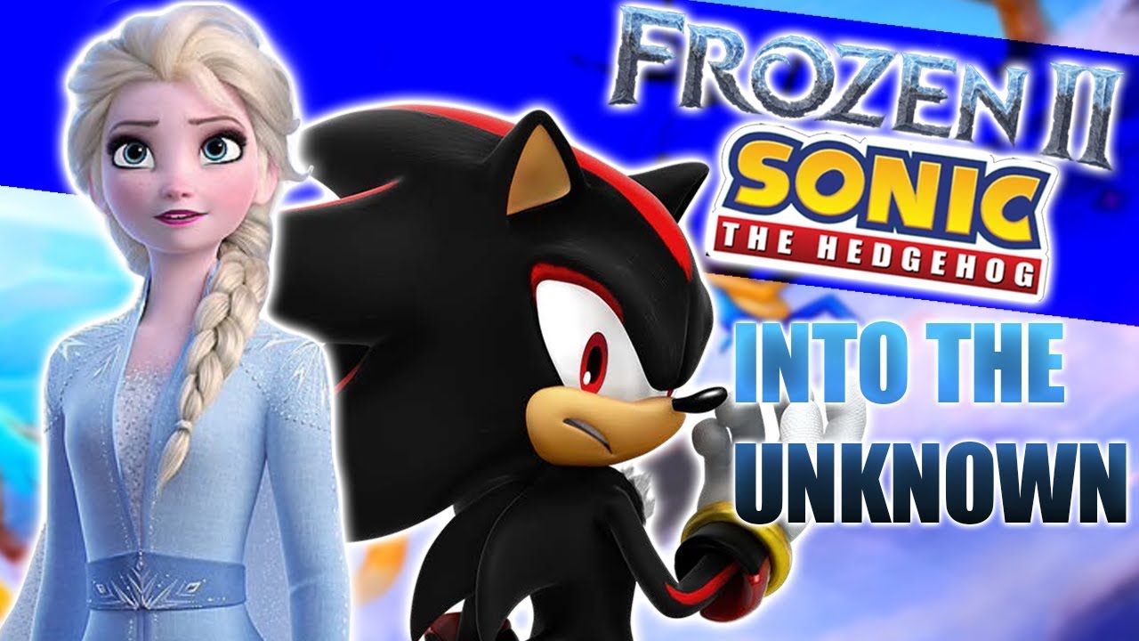 [Sonic and Frozen II] - "Into The Unknown" 「AMV/GMV」 - YouTube