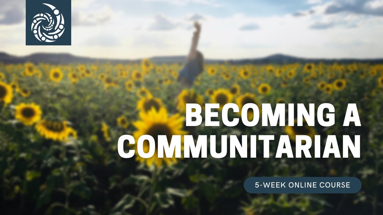 Becoming a Communitarian | Online Course - YouTube