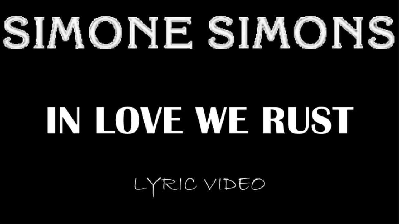 Simone Simons - In Love We Rust - 2024 - Lyric Video - YouTube