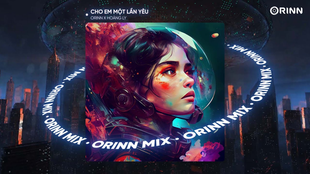 CHO EM MỘT LẦN YÊU (ORINN REMIX) - HOÀNG LY | NHẠC DEEP CHILL 2023 ...