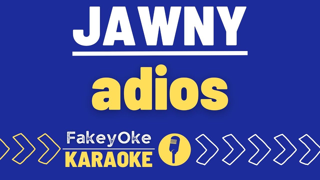 JAWNY - adios [Karaoke] - YouTube