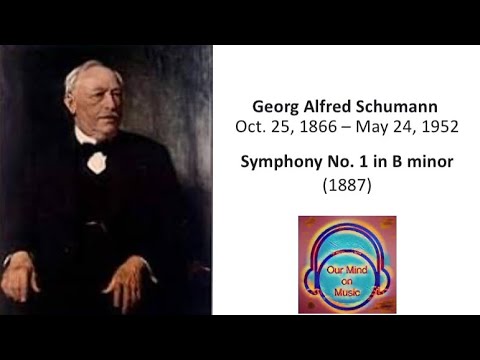 Georg Schumann - Symphony No. 1, "Preis-Symphonie" in B minor (1887 ...