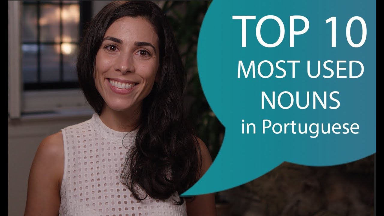 The TOP 10 Most Used Nouns In Portuguese 100 Most Common Words 3 10 the-top-10-most-used-nouns-in-portuguese-100-most-common-words-3-10