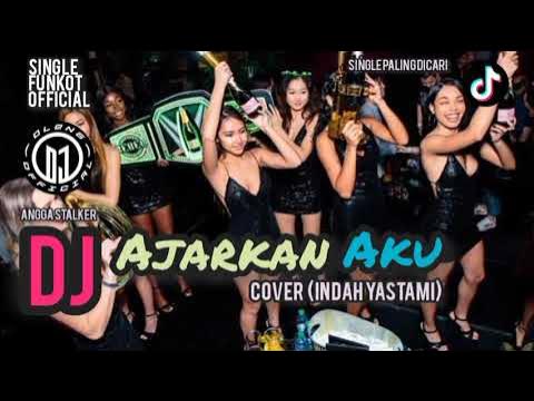 Single Funkot - Dj Ajarkan Aku (Cover Indah Yastami) New 2023 - Trending Viral TikTok - YouTube