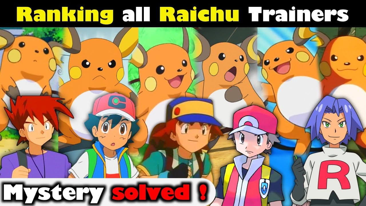 Ranking all Raichu trainers | Pikachu trainers | whose Pikachu and ...