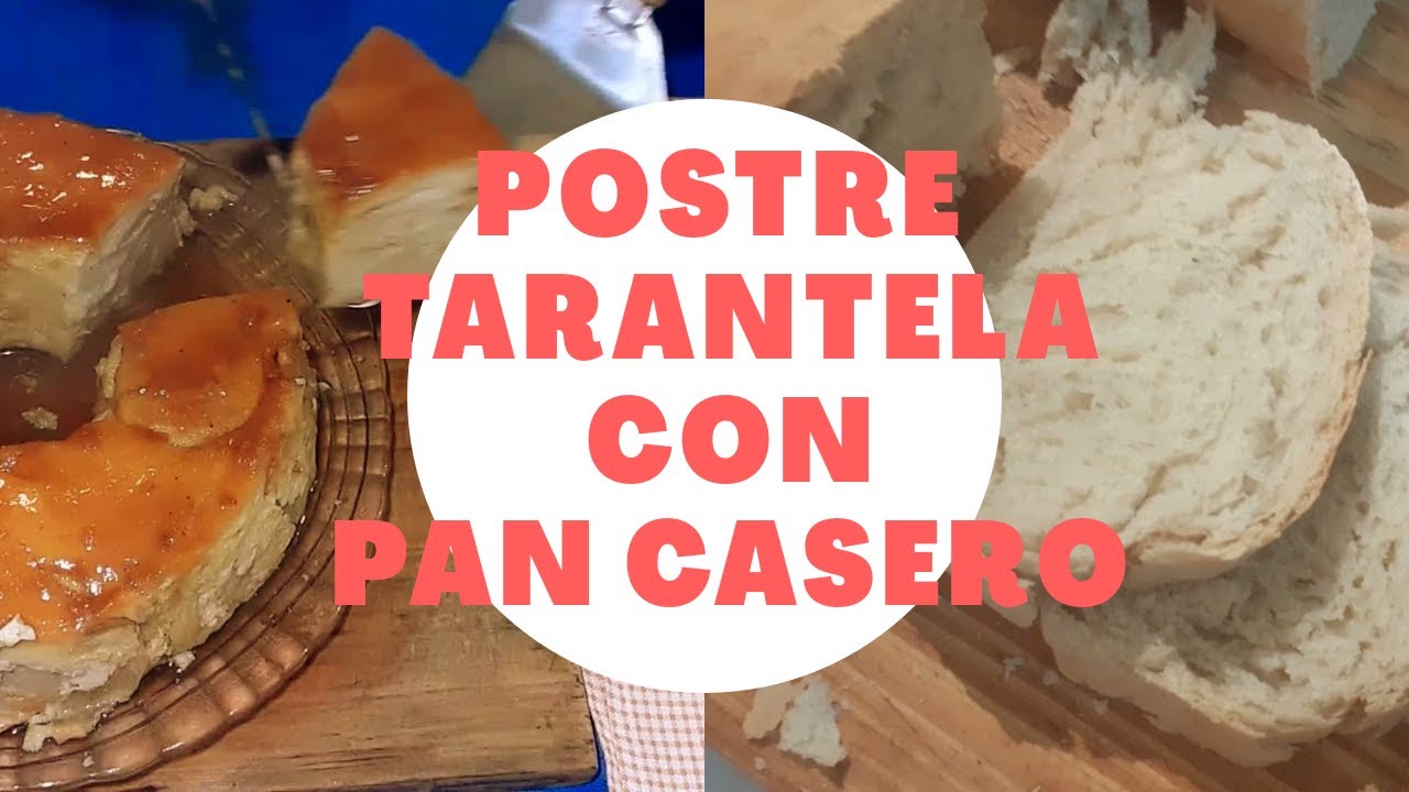 POSTRE TARANTELA con PAN CASERO - YouTube