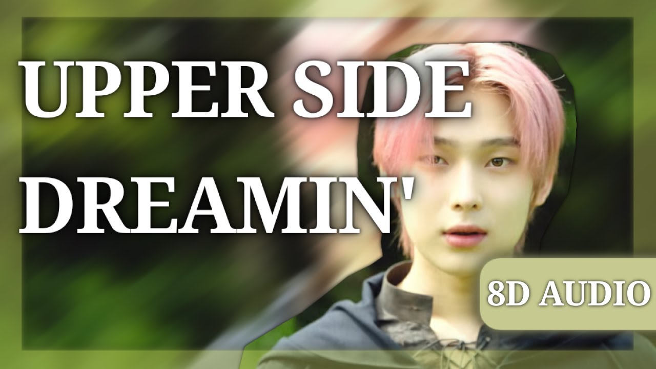 ENHYPEN(엔하이픈) - UPPER SIDE DREAMIN´ [8D AUDIO] - YouTube