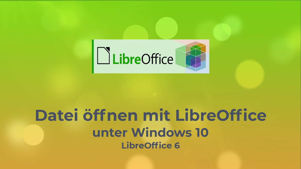 Datei öffnen mit LibreOffice unter Windows 10 - LibreOffice 6 (German ...