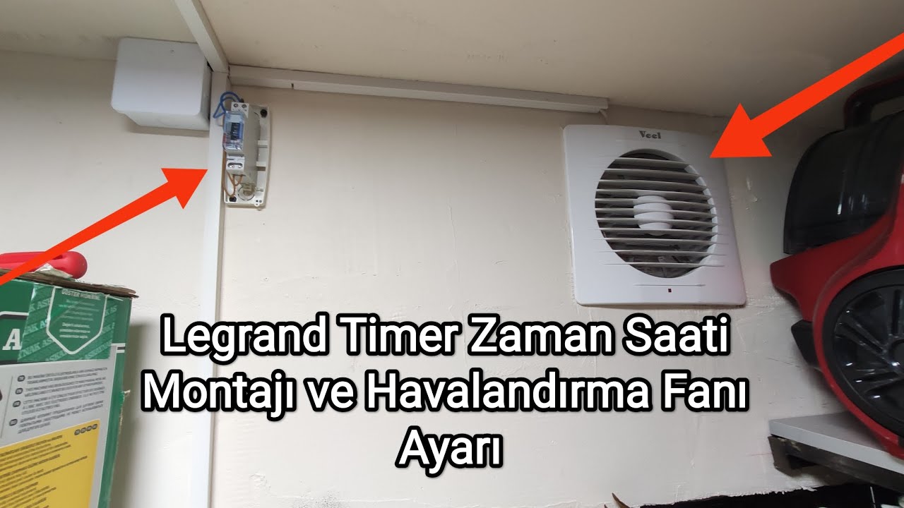 Legrand Timer Zaman Saati Montajı ve Havalandırma Fanı Ayarı - YouTube