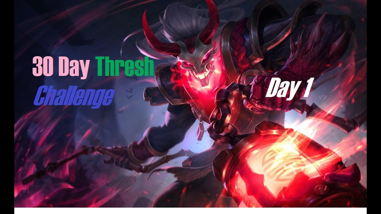 30 Day Thresh Challenge - League of Legends - YouTube