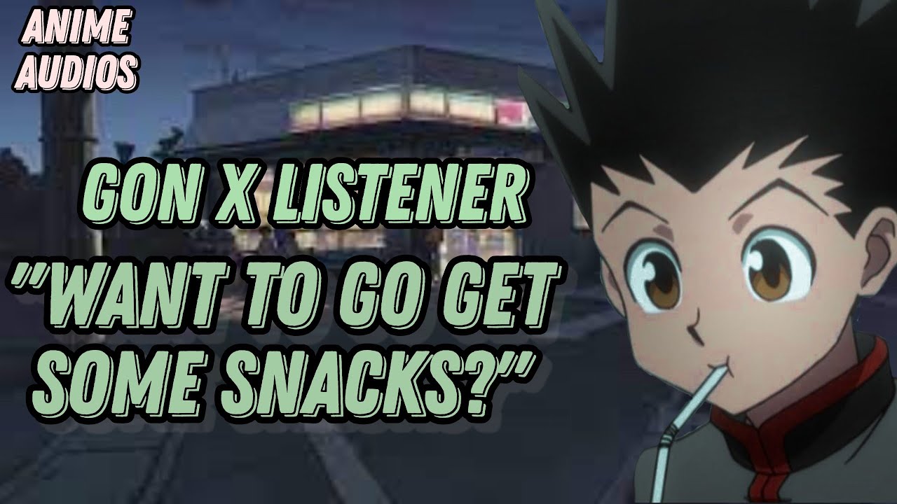 Sneaking out with Gon ll Gon x listener - YouTube