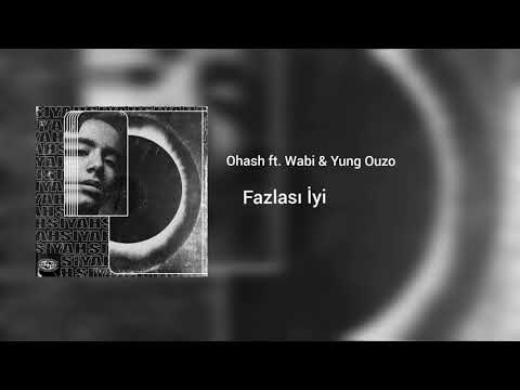 Ohash ft. WormZ & Wabi & Yung Ouzo - Fazlası İyi | audio Music
