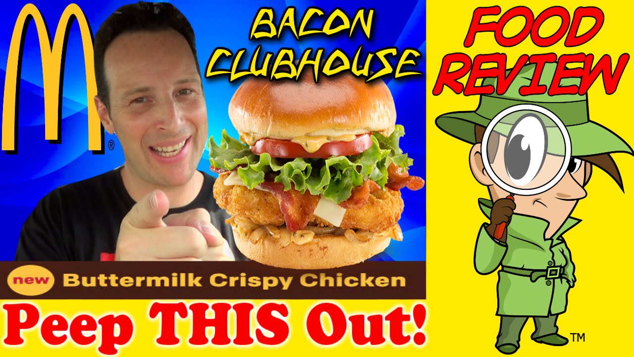 McDonald's® | Buttermilk Crispy Chicken Bacon Clubhouse Sandwich Review ...