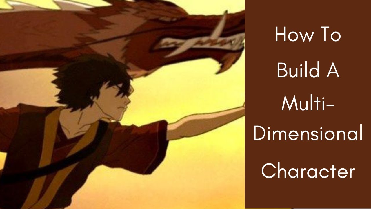 How To Build A Multi-Dimensional Character | Part 1 | Write Better ...