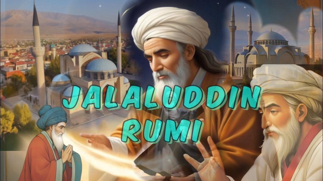 The Life and Teachings of Jalaluddin Rumi ~ sufism of islam - YouTube