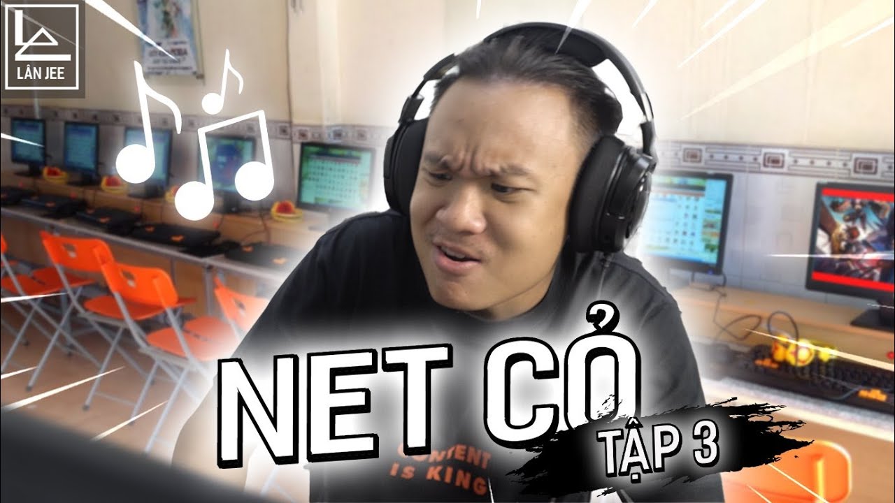 TIỆM NET BẤT ỔN 3: HOÀI NIỆM NET CỎ || LÂN JEE OFFICIAL - YouTube