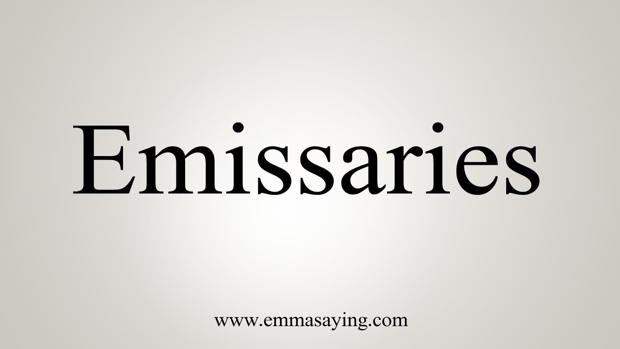 How To Say Emissaries - YouTube