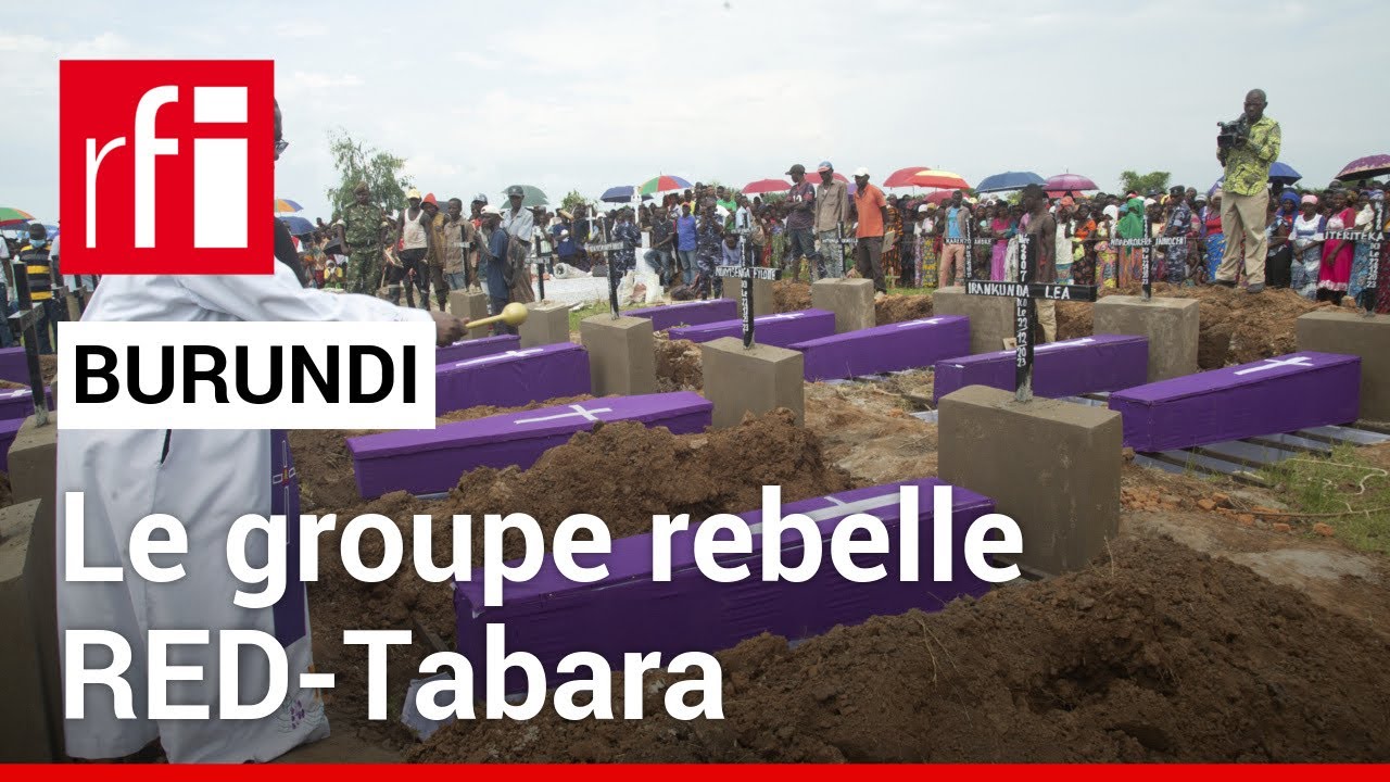 Burundi : « le groupe rebelle RED-Tabara affirme qu'il est toujours ...