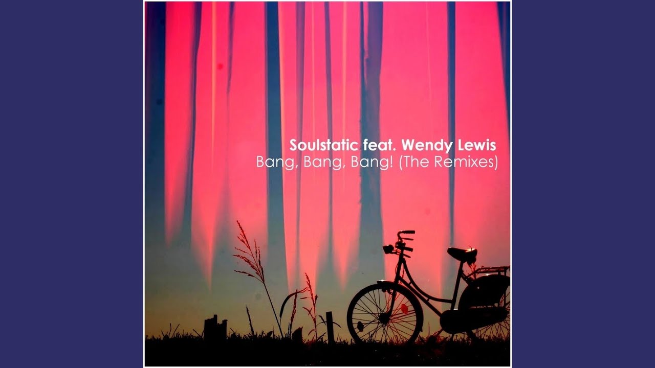 Soulstatic feat. Wendy Lewis - Bang, Bang, Bang! (Frenk DJ & Marco ...