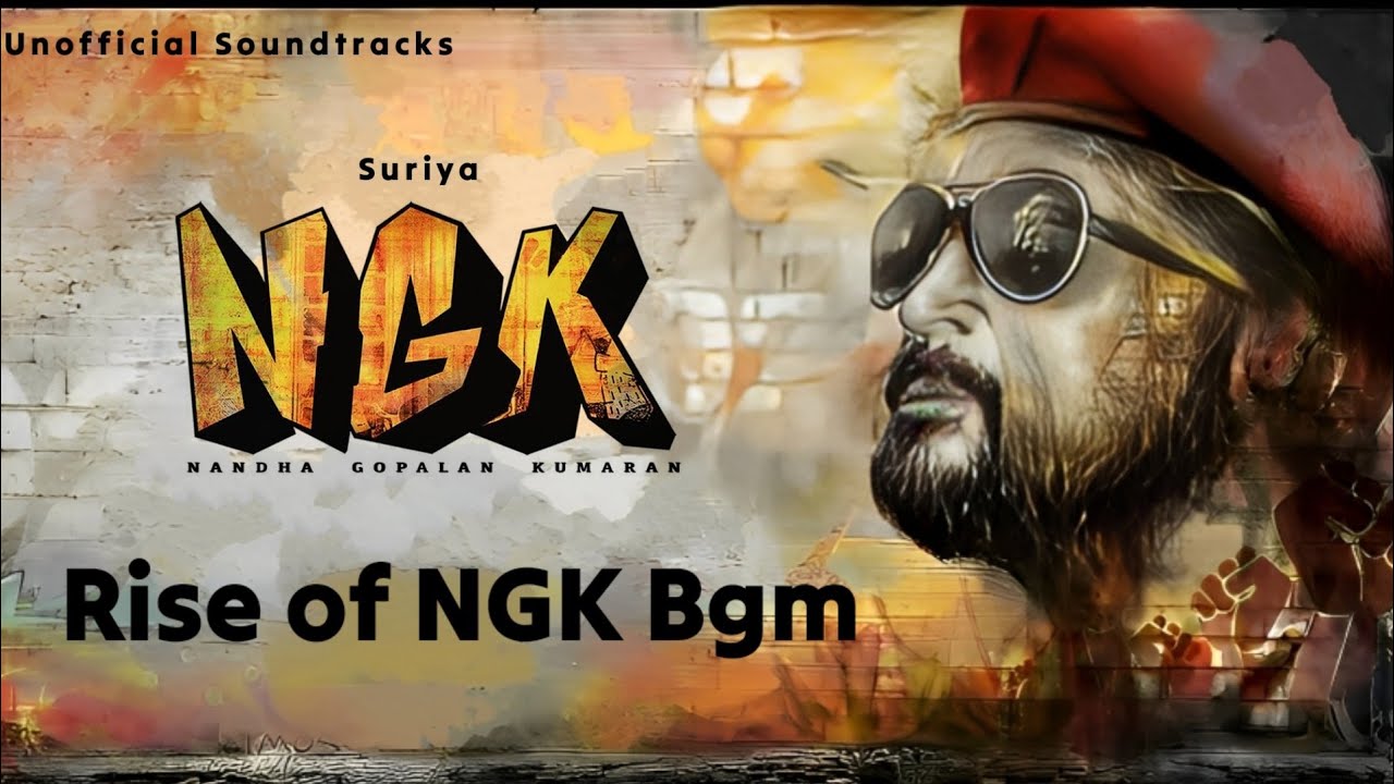 Rise of Ngk Bgm - NGK | Yuvan | Suriya | Selvaraghavan | Unofficial ...