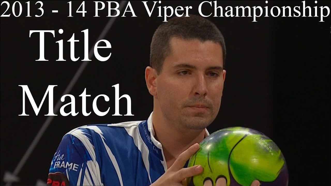 2013 - 2014 PBA WSOB Viper Championship Title Match - YouTube