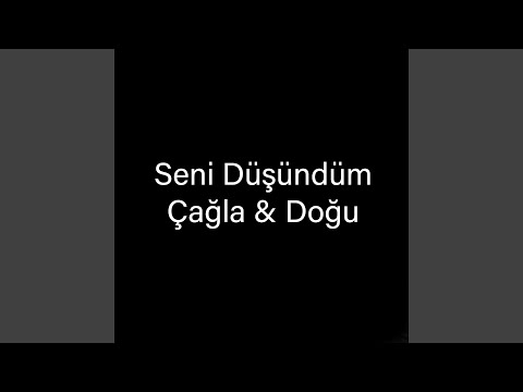 Seni Düşündüm