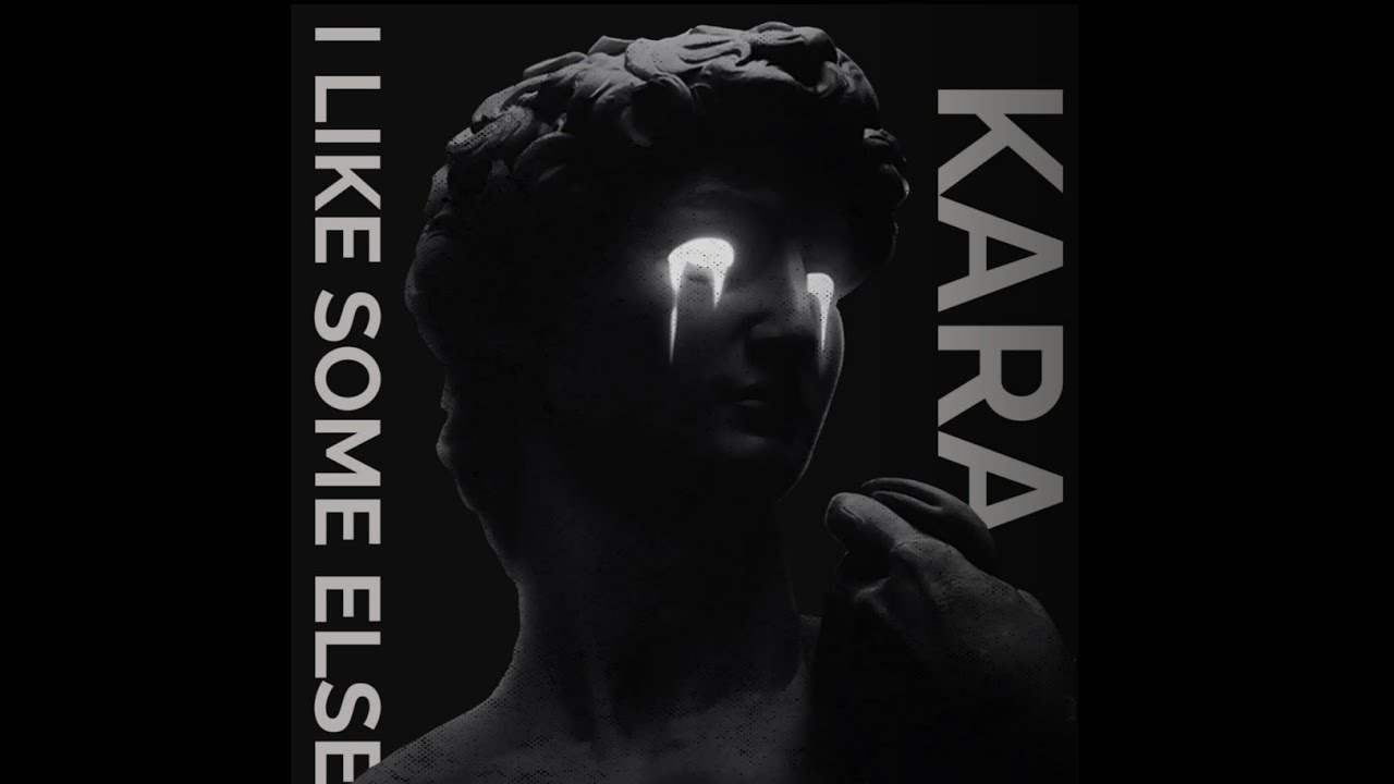 KARA - I LIKE SOMEONE ELSE (prod. ROD) | official audio - YouTube