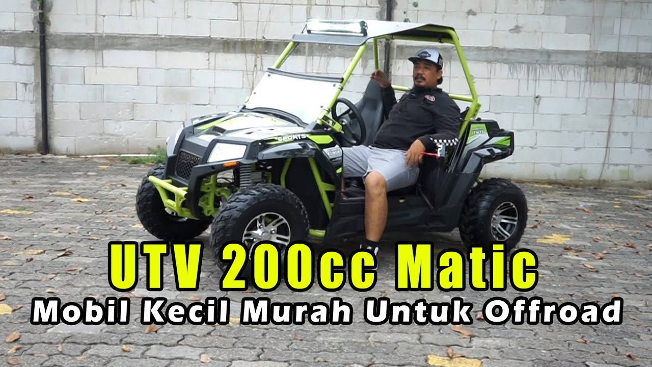 UTV 200CC MATIC MOBIL KECIL UNTUK OFFROAD TERMURAH DIKELASNYA - YouTube