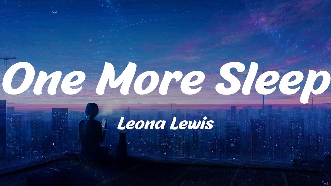 One More Sleep - Leona Lewis (Lyrics) - YouTube